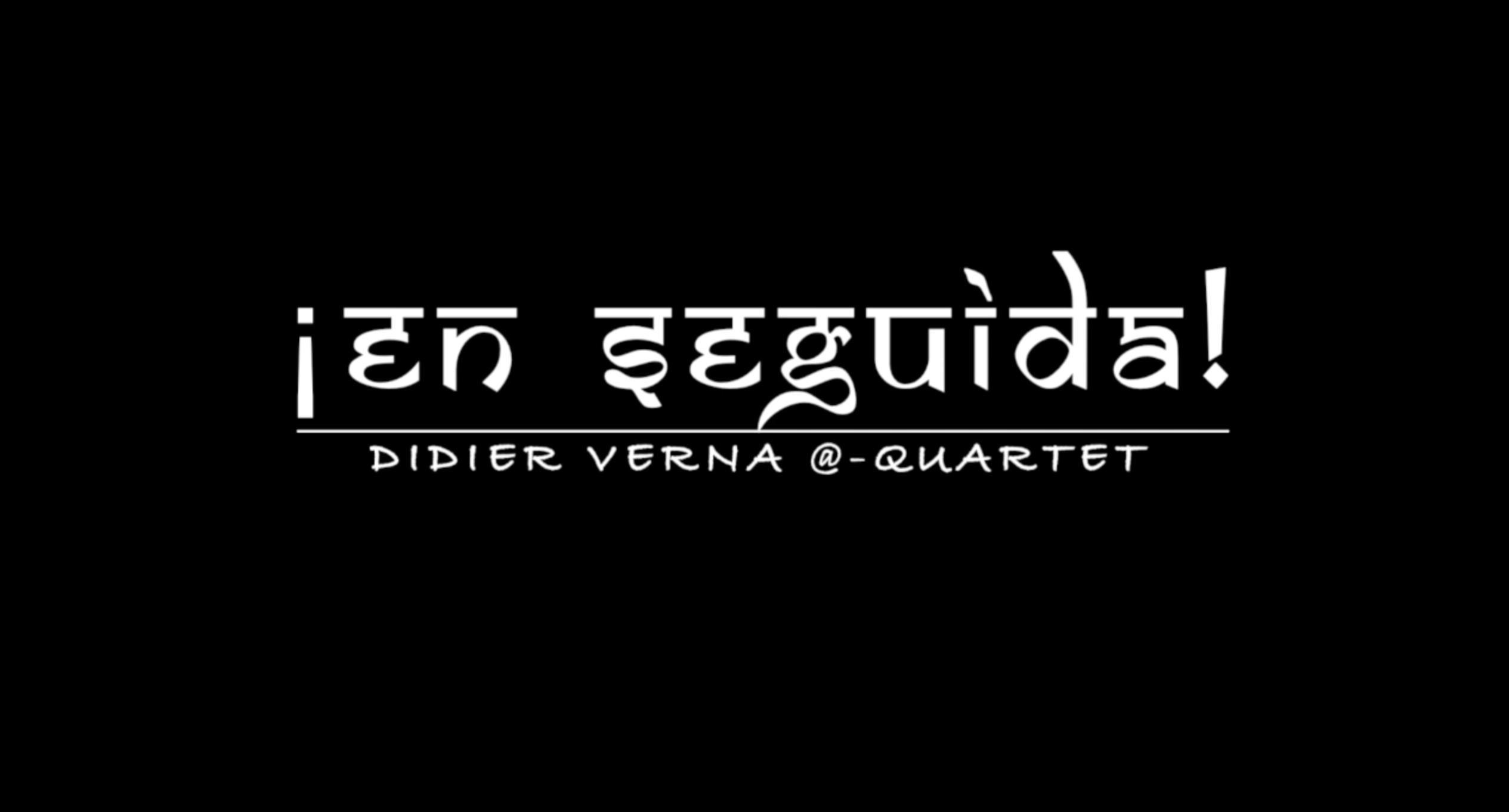 En Seguida – Didier Verna@-quartet – Promotion Clip — Studio Prado ...